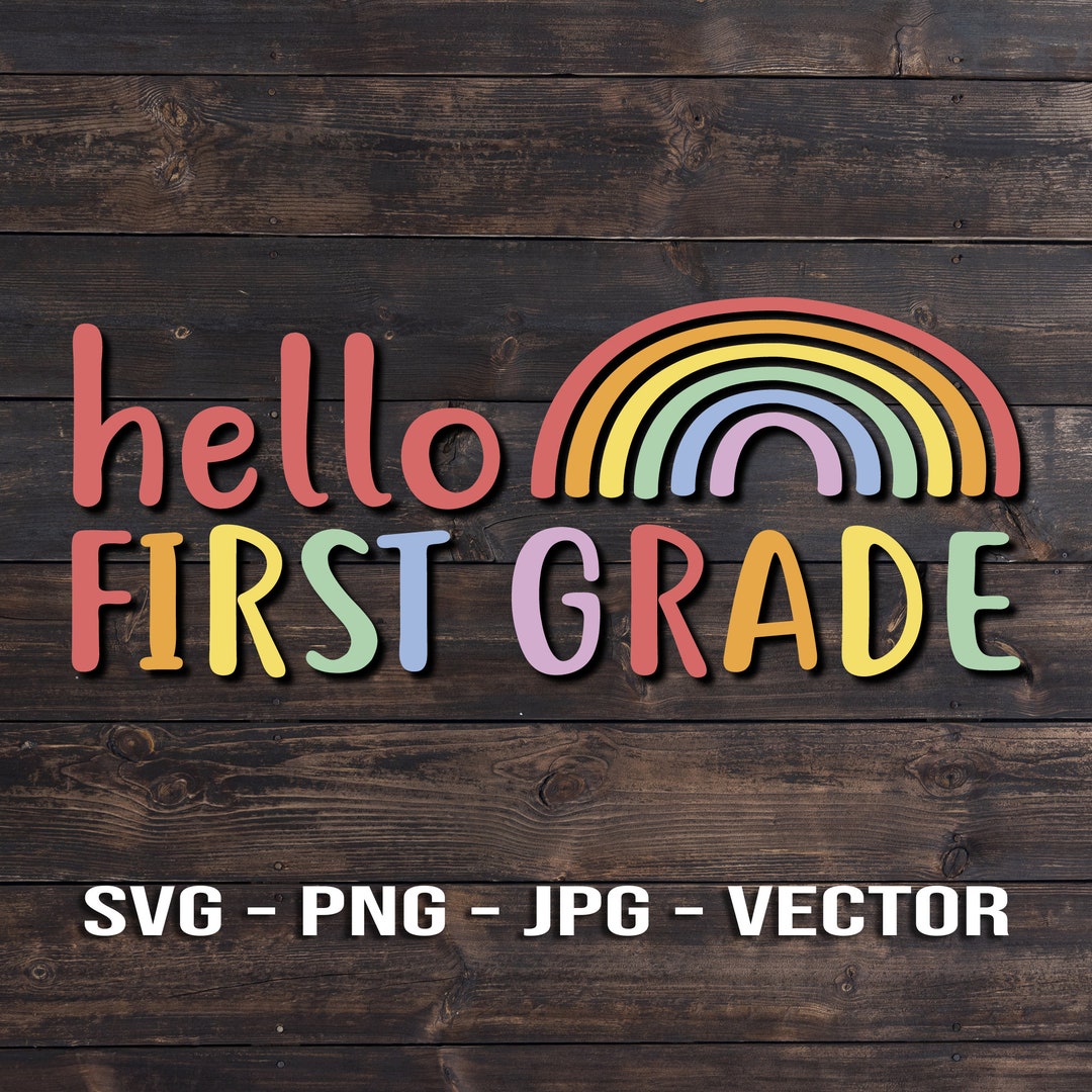 Hello First Grade Rainbow Student and Teacher Vector Template or Svg ...