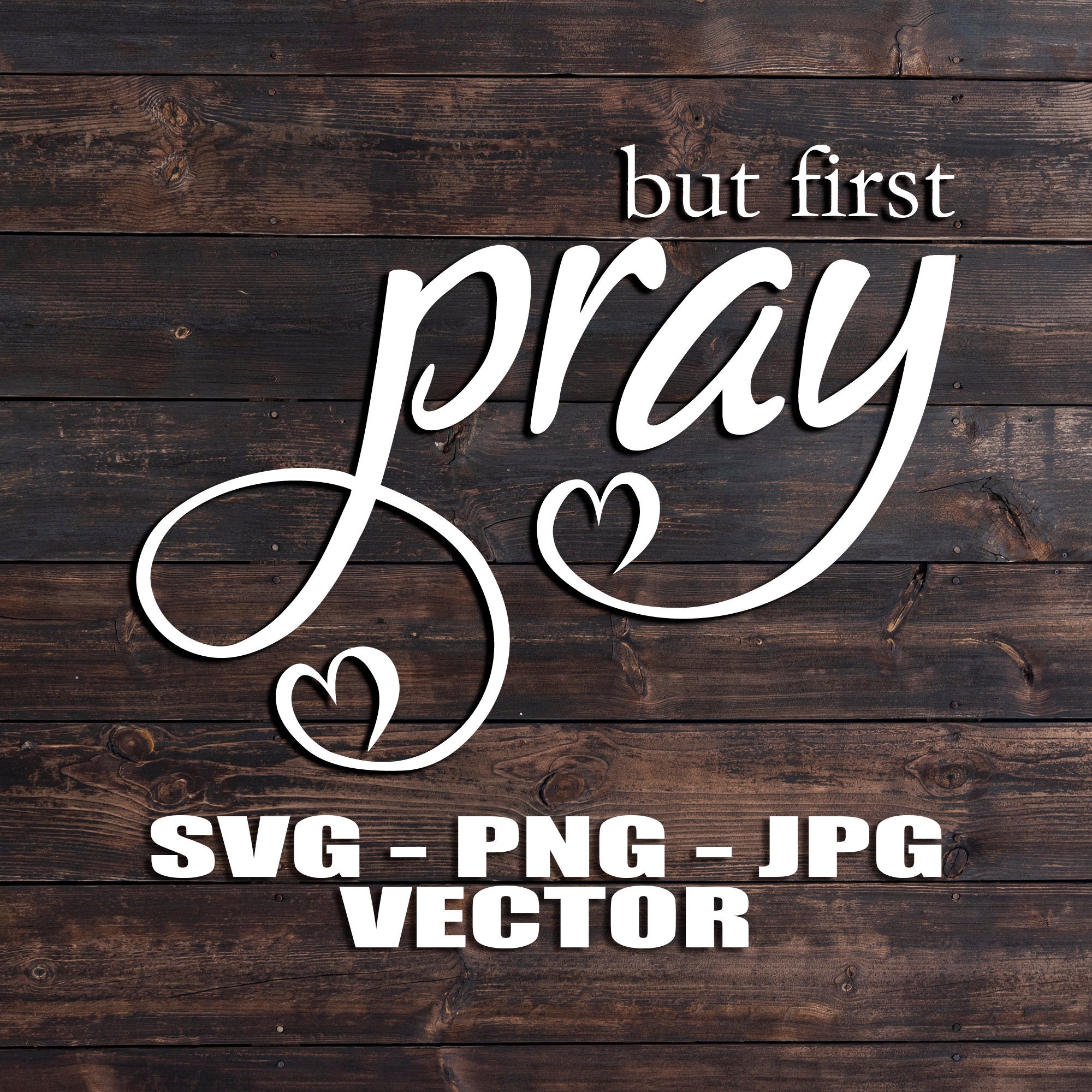 Pray Svg, but First Pray SVG, Prayer Svg, Pray First Svg, Christian Svg ...