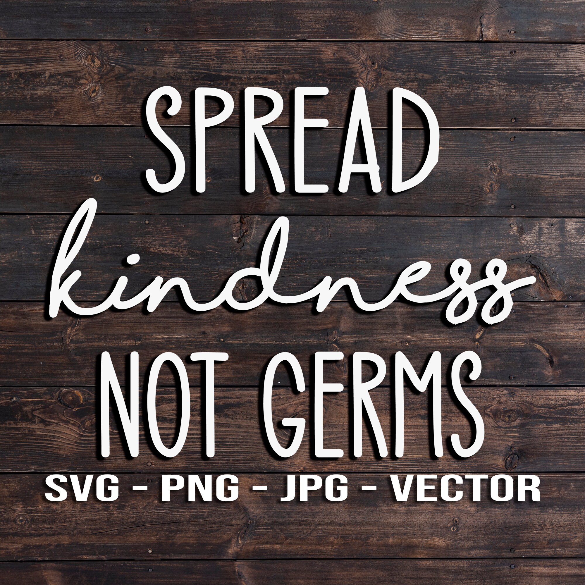 Spread Kindness Not Germs Vector Sign and T-shirt Template | Etsy