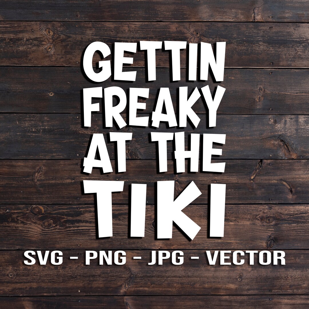 Gettin Freaky at the Tiki Beach House Decor Quote - Sign & Screen Print ...