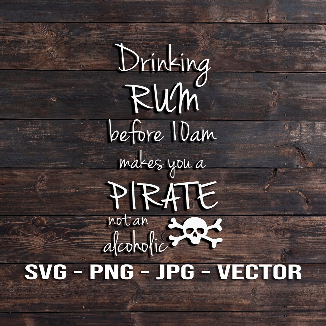 Drinking Rum All Day Makes You a Pirate Beach House Decor Quote - Sign ...