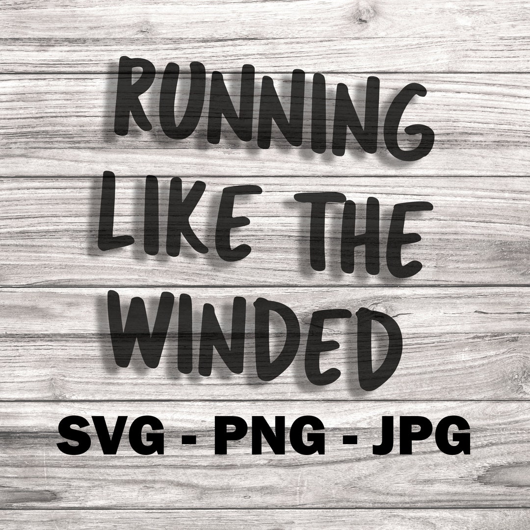 Running Like the Winded SVG - Template SVG/PNG Vector Files for Cricut ...