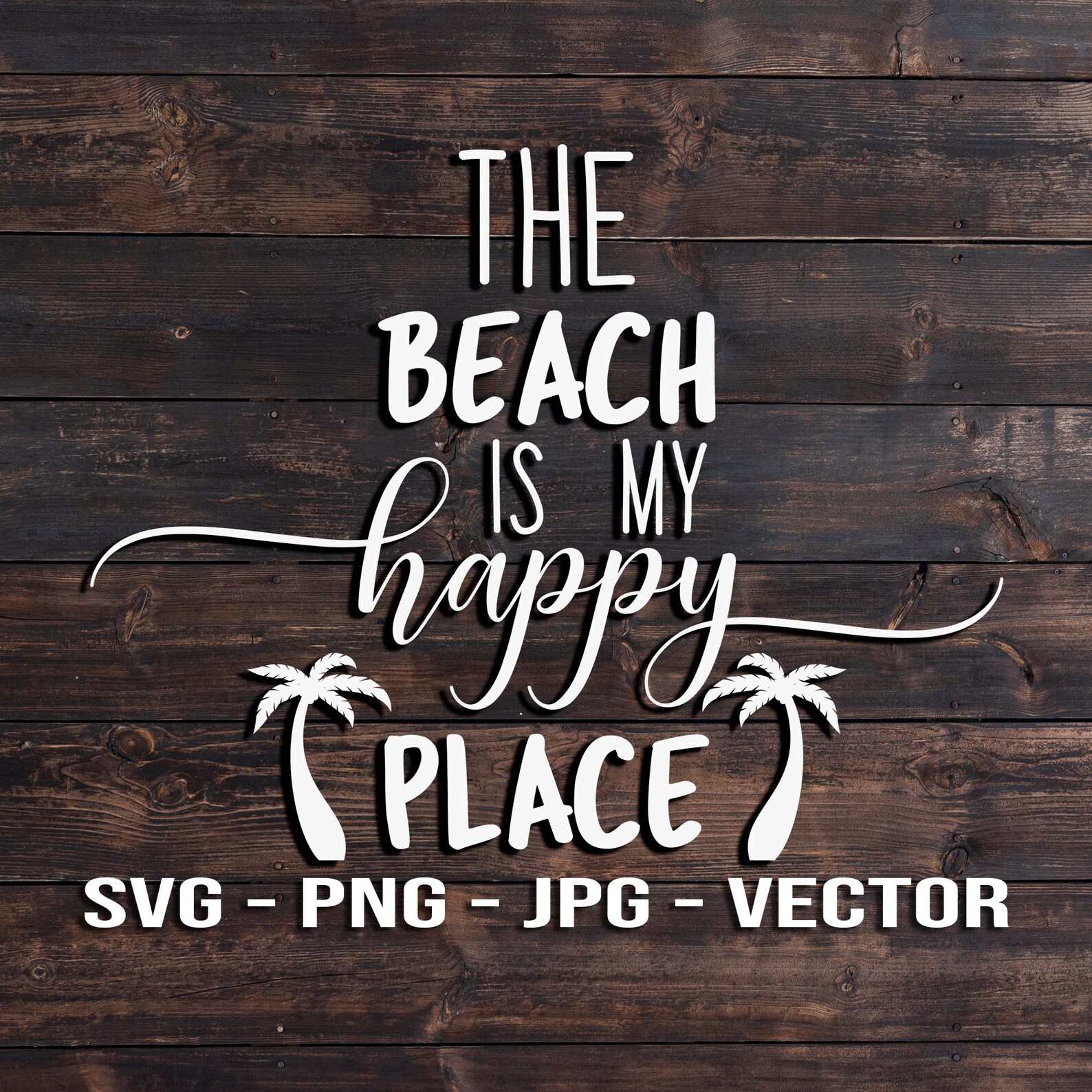 The Beach is My Happy Place Vector File Beach Quotes - Palm Trees ...