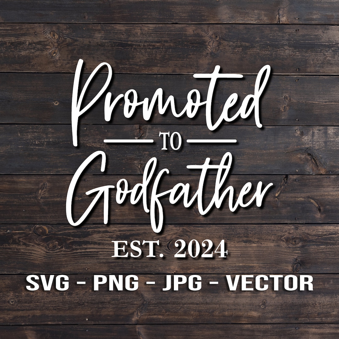 Promoted to Godfather 2024 2020 2021 - T-shirt or Sign Vector Clip Art ...