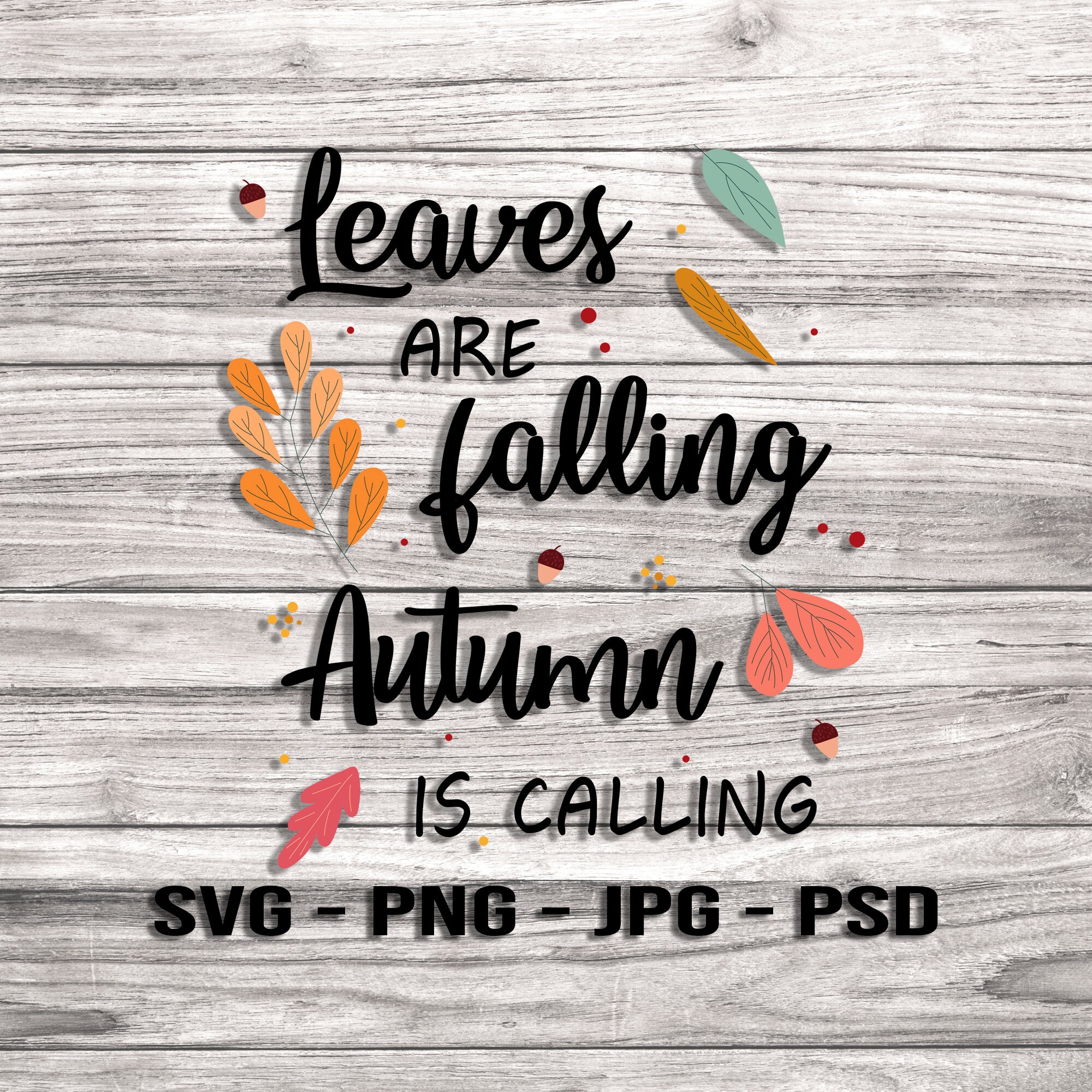 Leaves Are Falling Autumn is Calling - Fall Sign & T-shirt Screen ...
