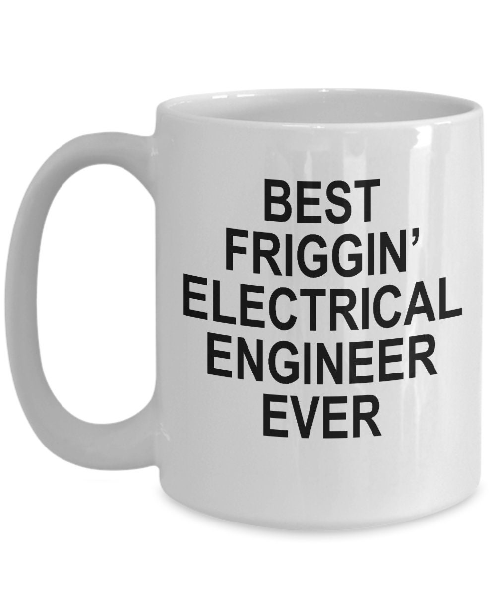 Electrical Engineer Coffee Mug Funny Unique Best Novelty Gift Idea for ...