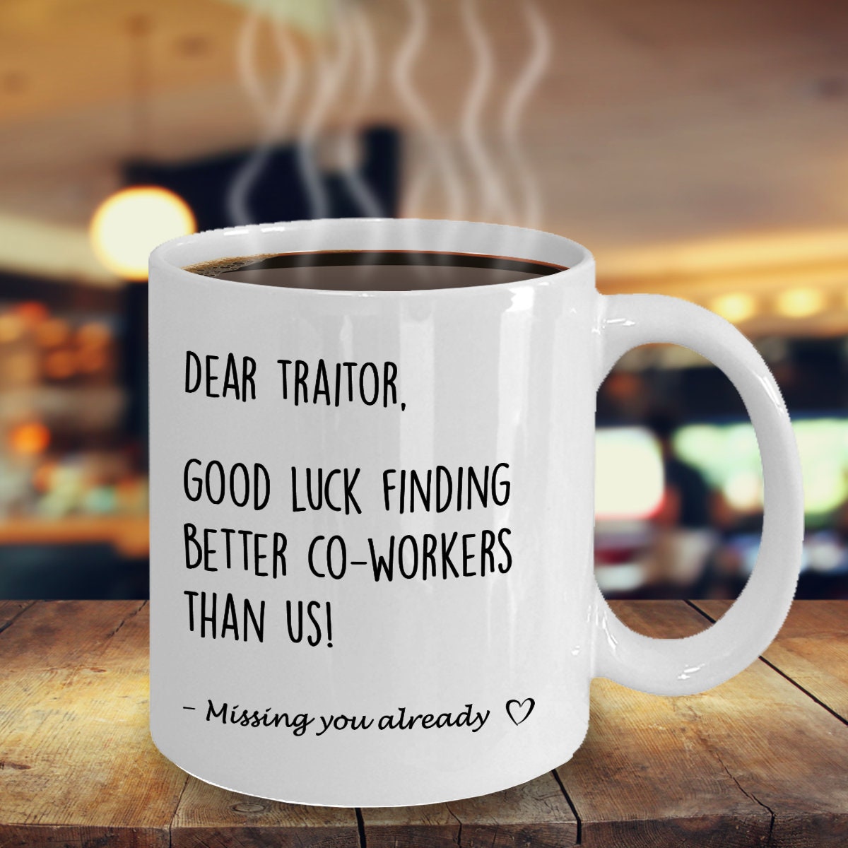 Coworker Leaving Gift, Dear Traitor Good Luck Finding Better Coworkers ...