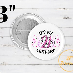 21st Birthday Pin Button, It's My 21st Birthday, 21st Birthday Party ...