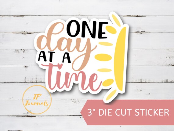 One Day at a Time Inspirational Sticker Gift, Cute Die Cut Encouraging ...