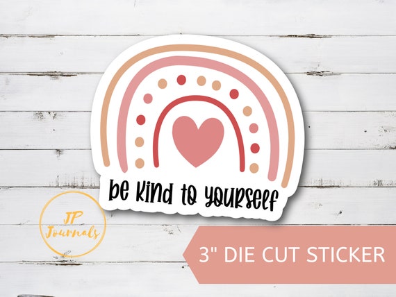 Be Kind to Yourself Inspirational Sticker Gift, Cute Die Cut ...
