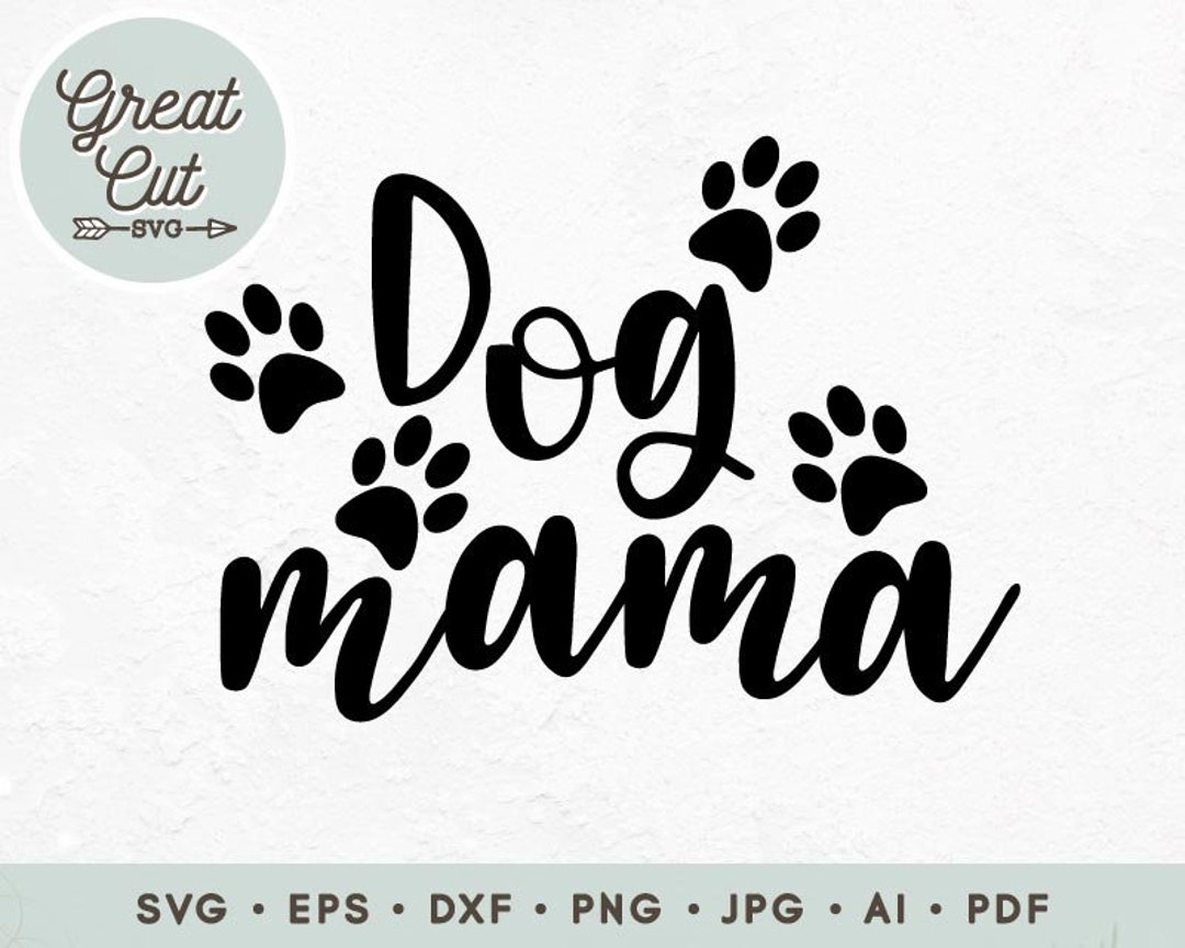 Dog Mama Svg Dog Mama Shirt Svg Dog Mama Sign Svg Dog Mom - Etsy