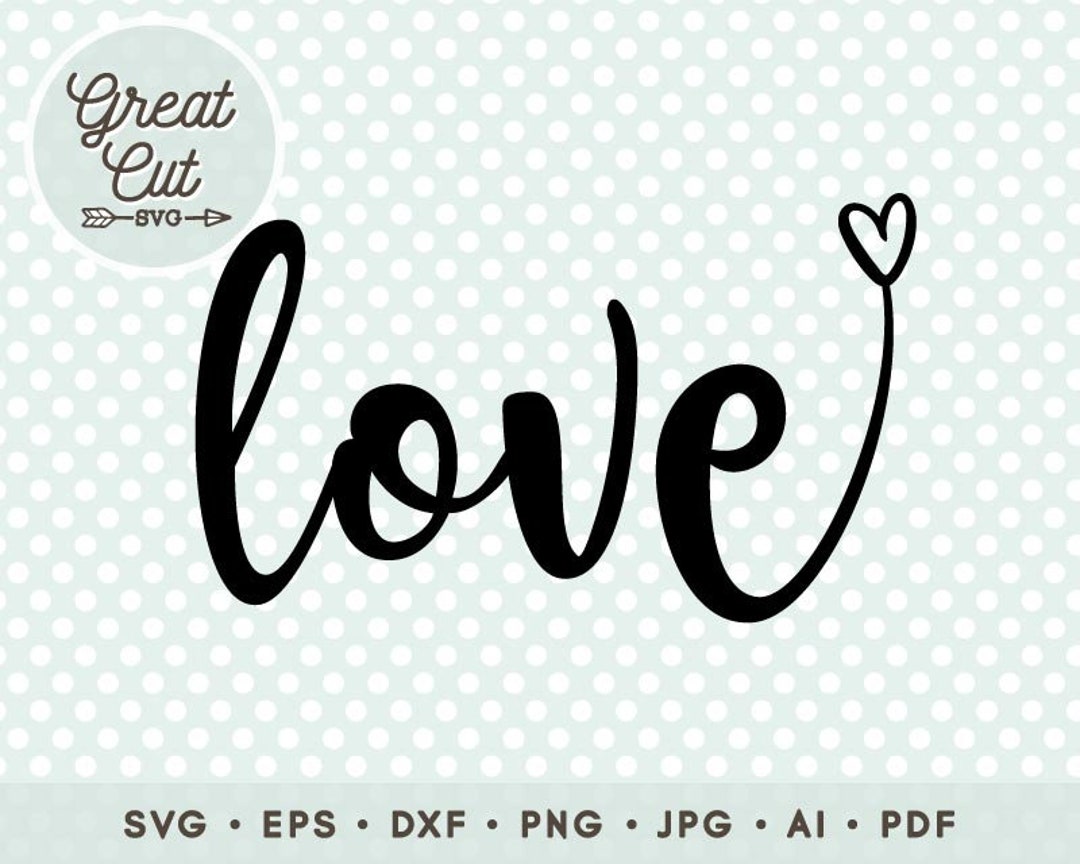 Love Valentine Svg Valentines Day Svg Love Svg Love Heart Etsy