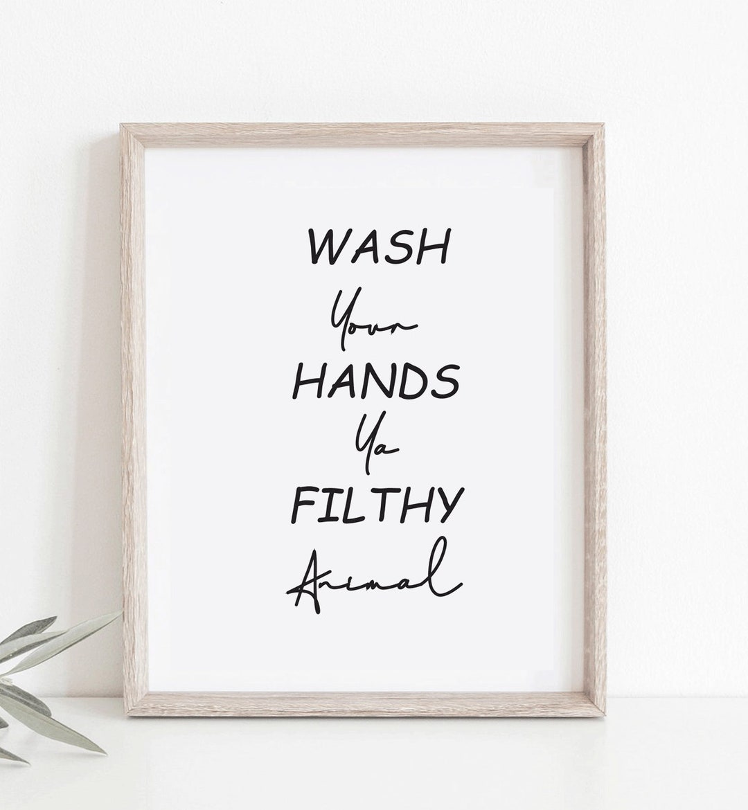 Wash Your Hands Ya Filthy Animal Print, Funny Bathroom Sign,bathroom ...