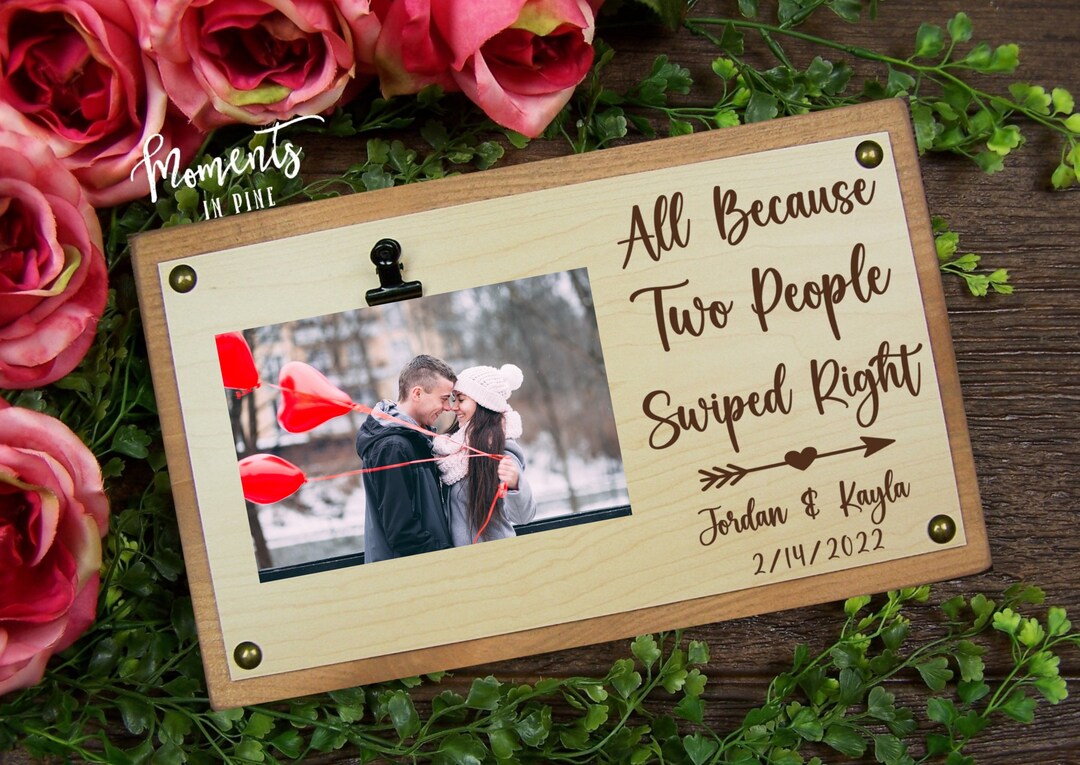 All Because Two People Swiped Right Picture Frame Personalized Couples ...