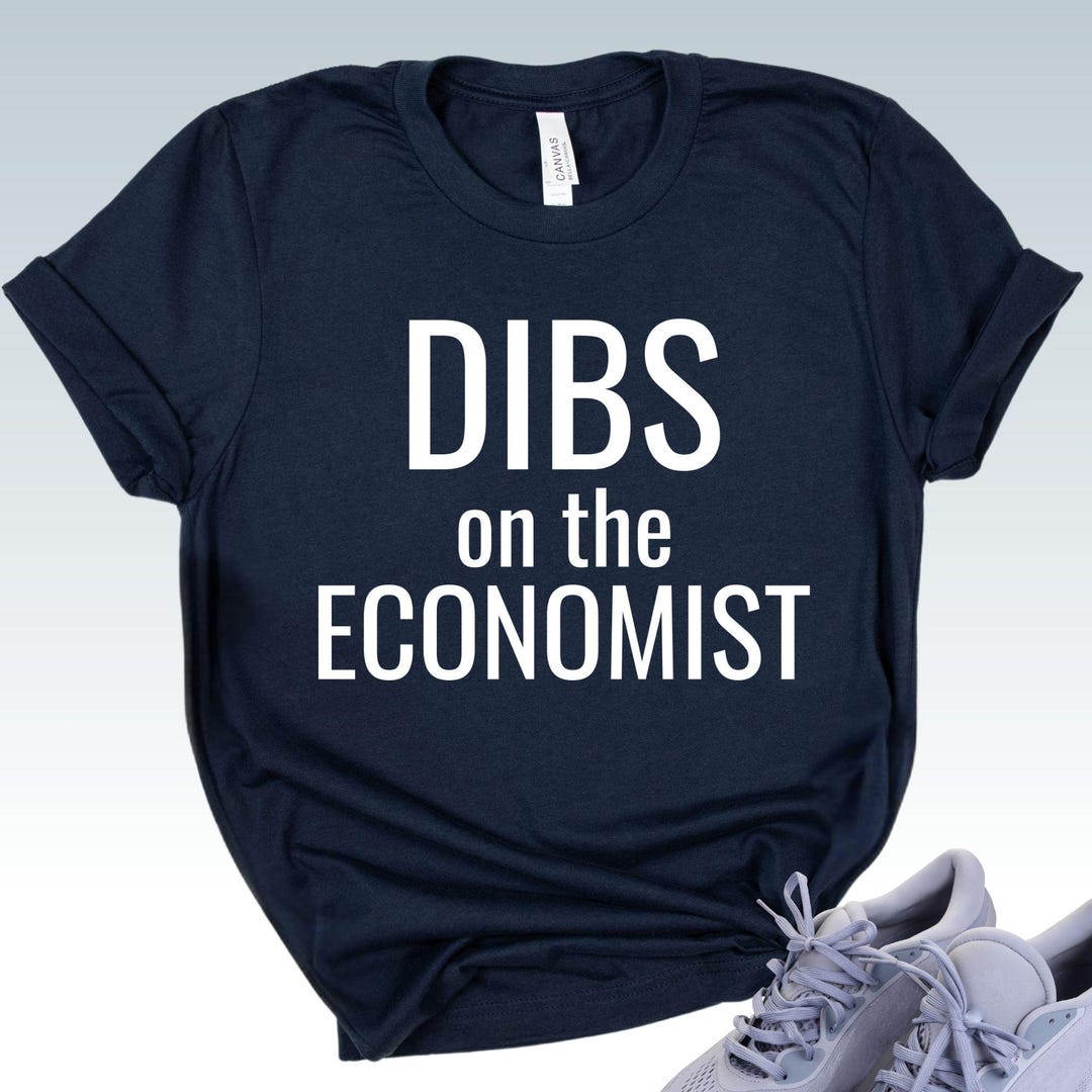 Dibs on the Economist Shirt, Funny Economist Gift, Economics Major Tee ...