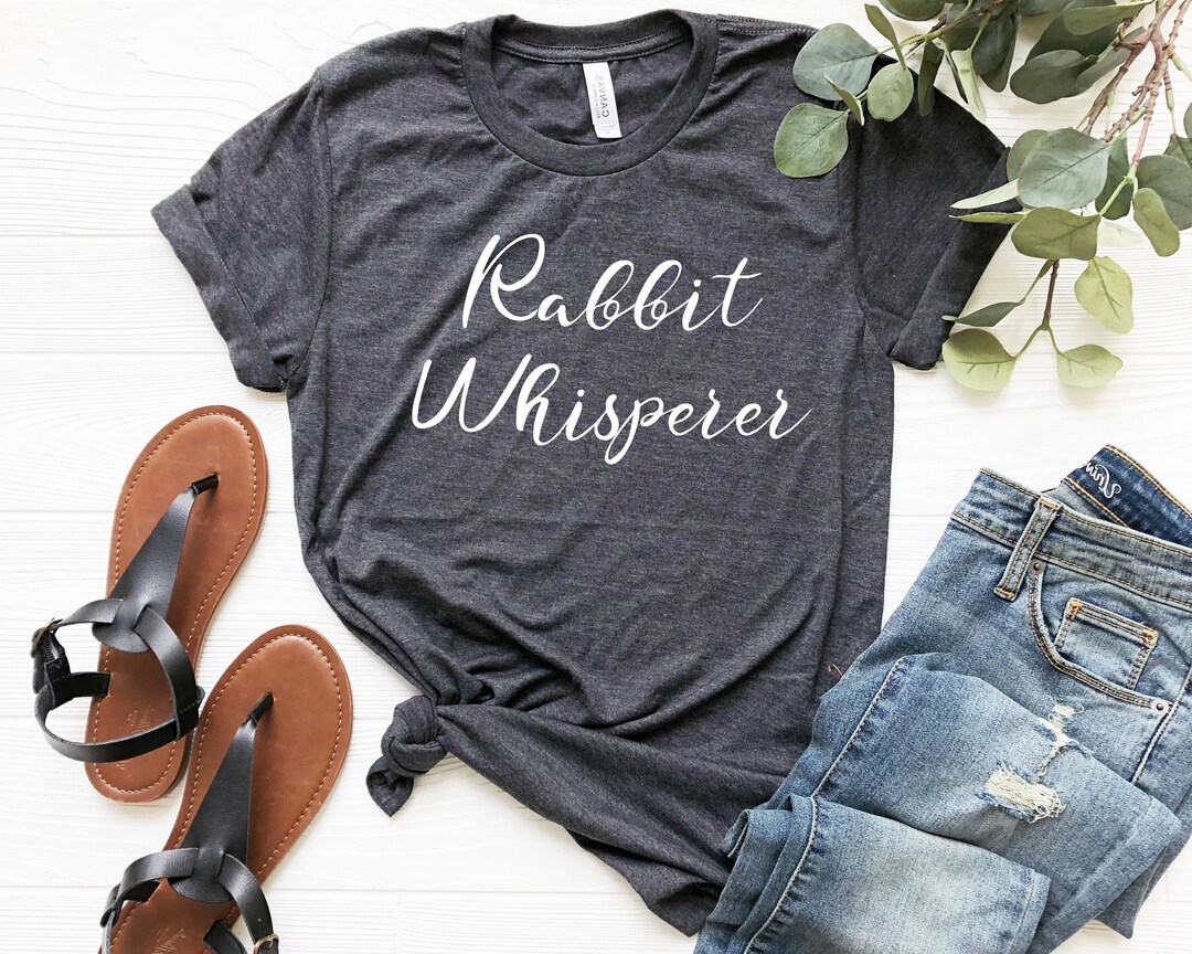 Rabbit Whisperer Shirt, Funny Rabbit Shirt, Bunny Shirts, Rabbit Mom ...