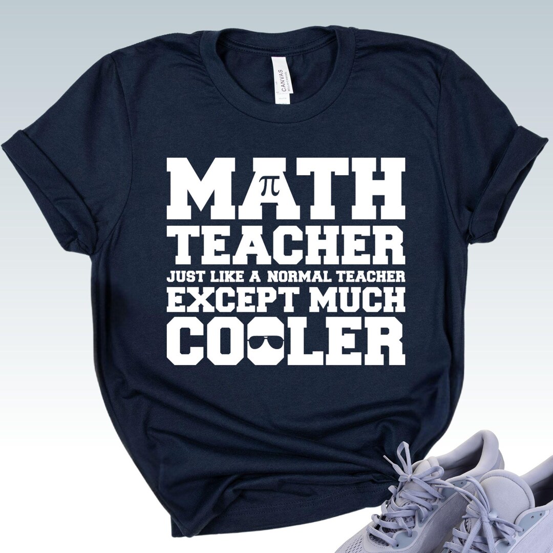 Math Teacher Unisex Tshirt, Funny Math Tee, Normal Teacher Cooler Shirt ...