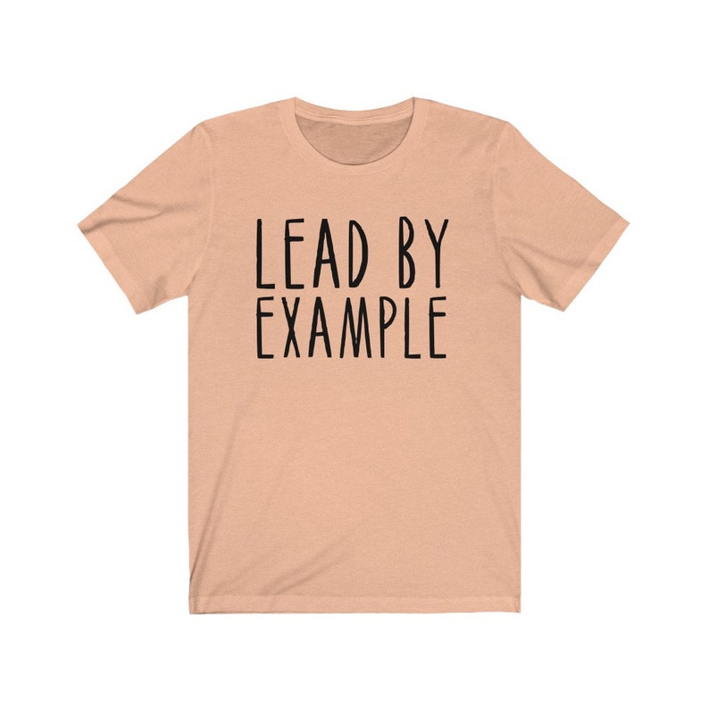 Leader T-shirt, Lead by Example, Inspirational Shirt, Teaching Shirts ...