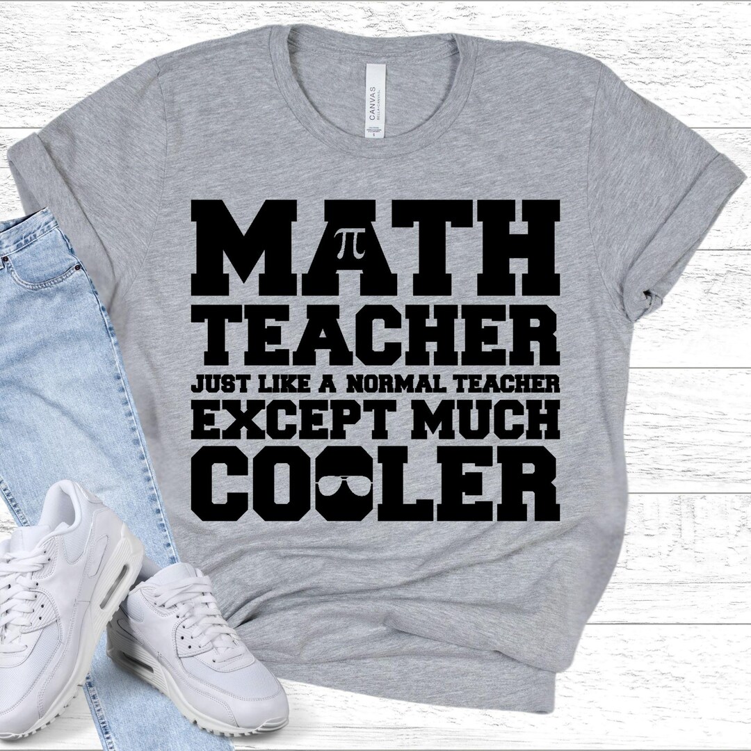 Funny Math Teacher Shirt - Math Enthusiast Tee - Mathematics Instructor ...