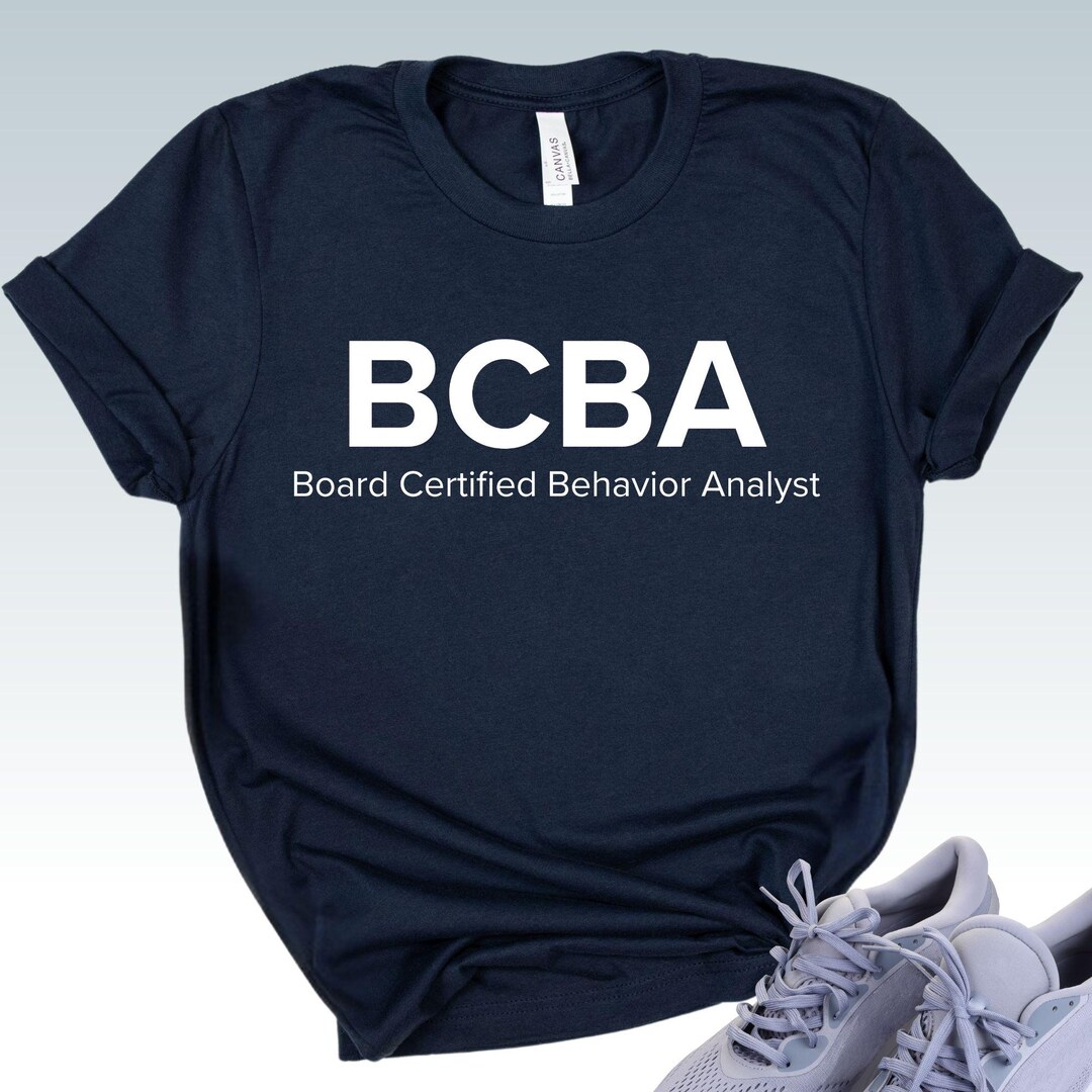 Bcba Shirt Rbt Shirts Aba Shirt Behavior Analyst Bcba Gift Applied ...