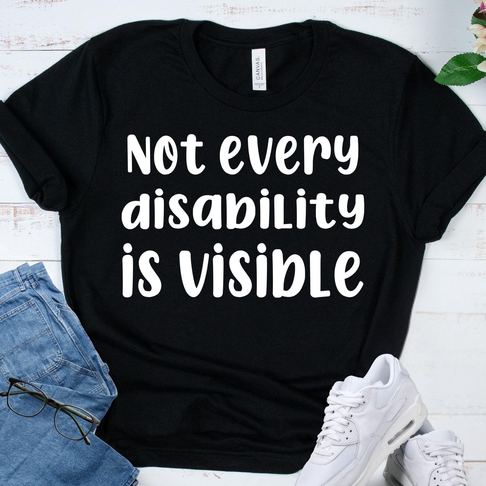 Disability Shirt: Not Every Disability is Visible, Feminism Shirt ...