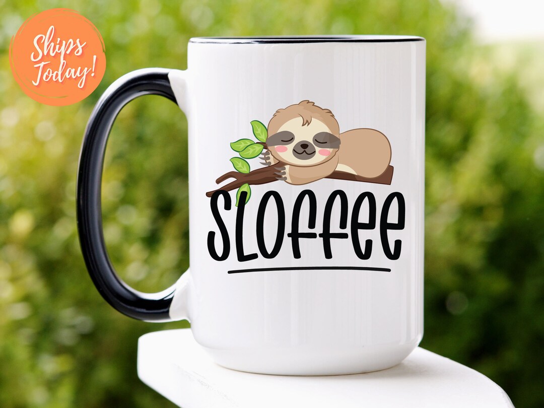 Sloffee Mug, Sloth Gifts, Funny Coffee Mug, Sloth Coffee Cup, Sloth ...