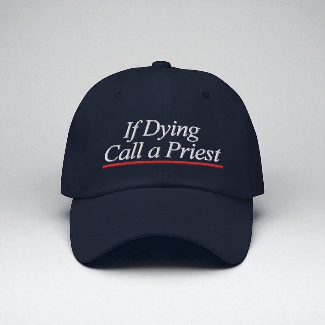 If Dying Call a Priest, Twill Dad Hat, Preppy, Yuppie, Normcore, Dark ...