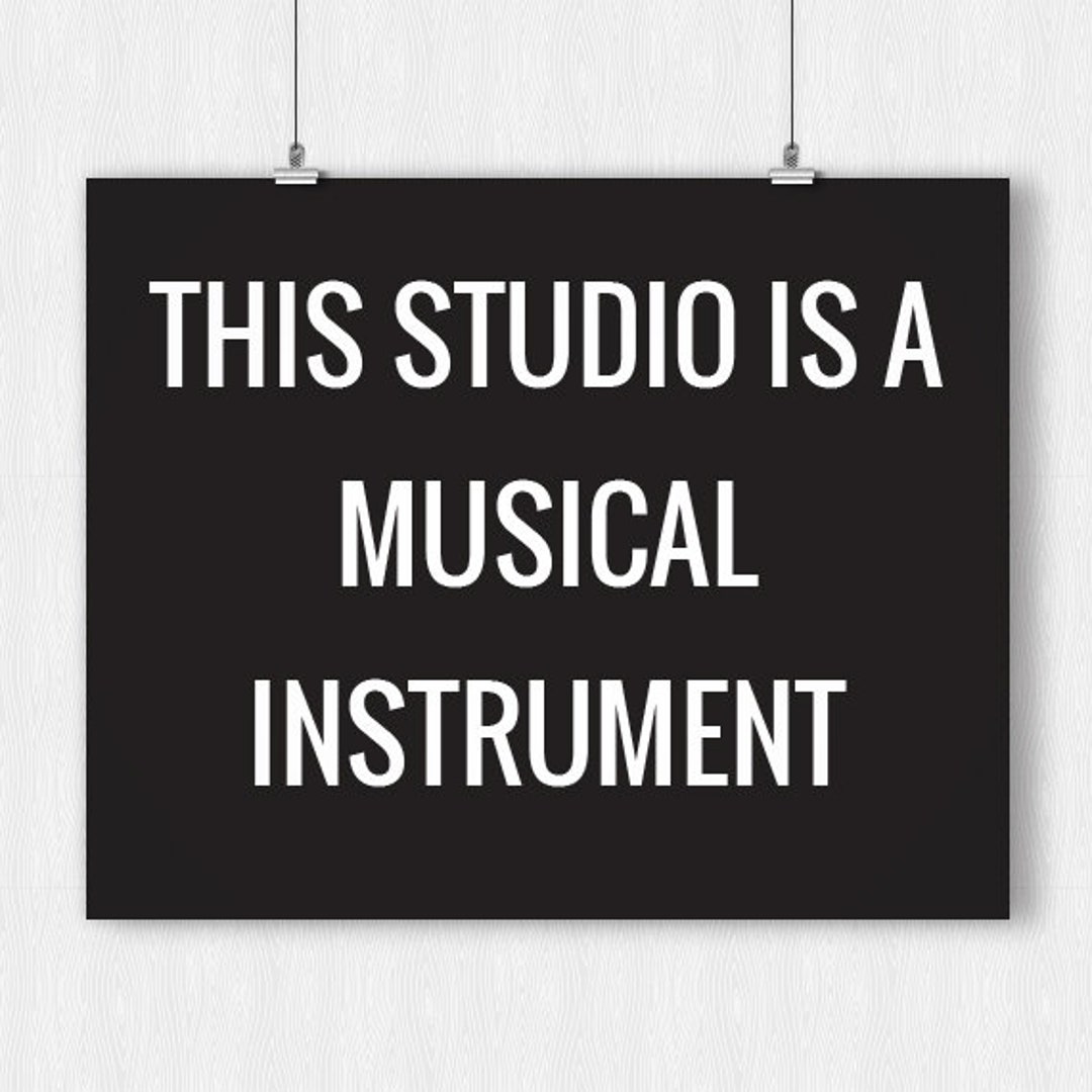 This Studio is a Musical Instrument - Sign - Etsy