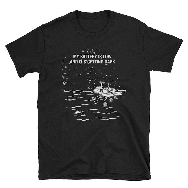 My Battery is Low and Its Getting Dark T-shirt - Etsy