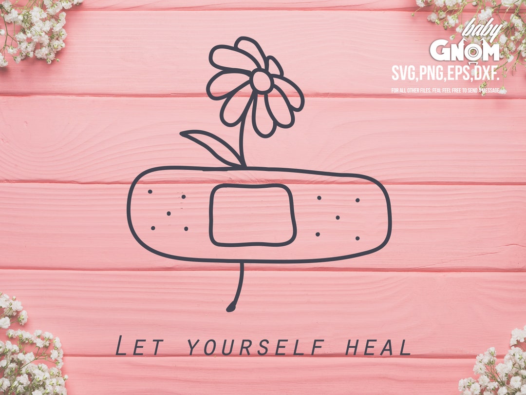Let Yourself Heal SVG, Healing Svg, Floral Patch Svg, Mind Health Svg ...