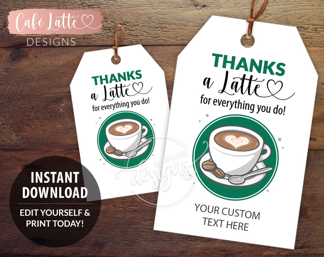 Thanks A Latte Editable Printable Gift Tags, Personalized Favor Tags ...