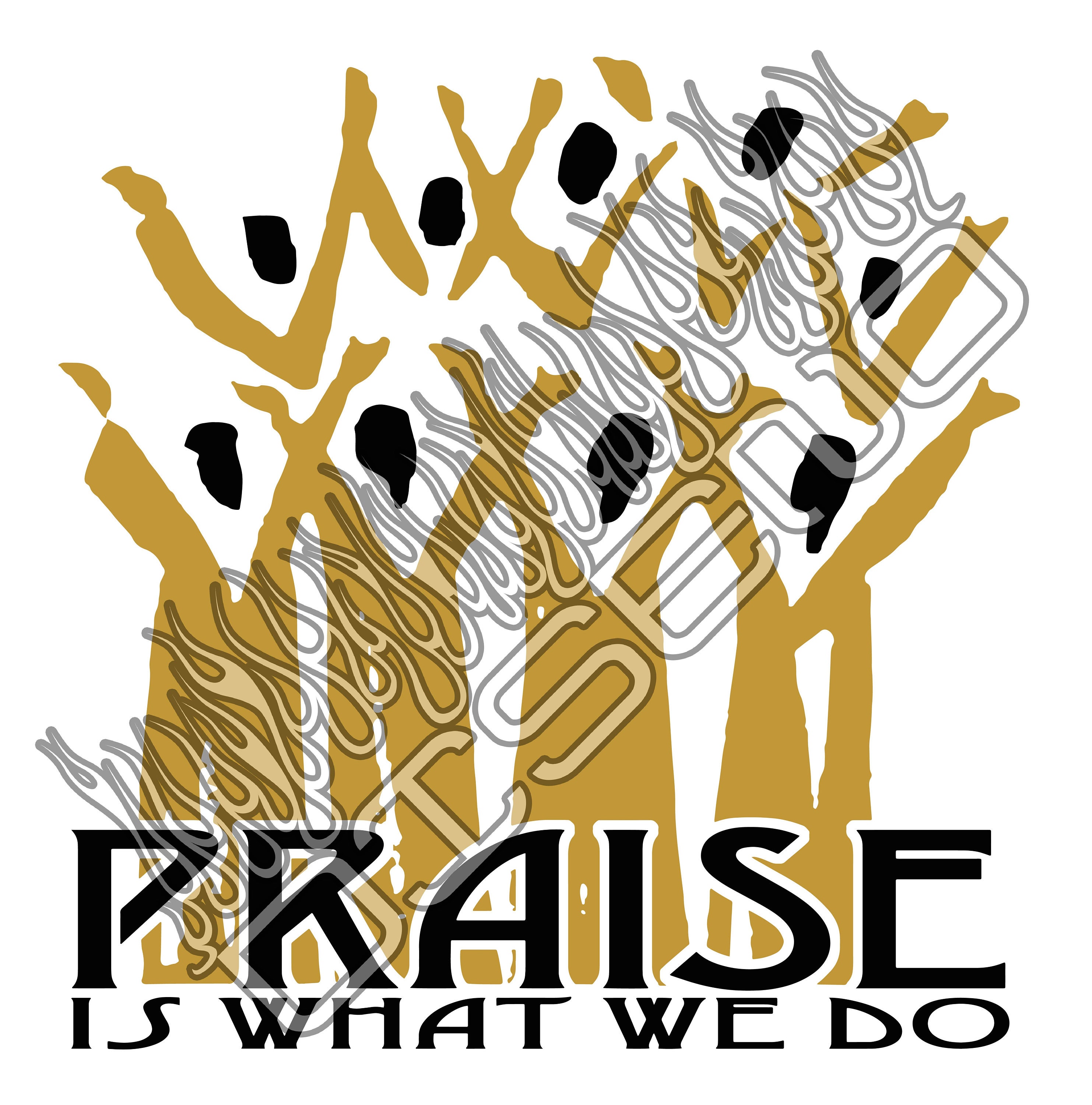 PRAISE is What We DO EDITABLE Cut File / Stencil / Template File ...