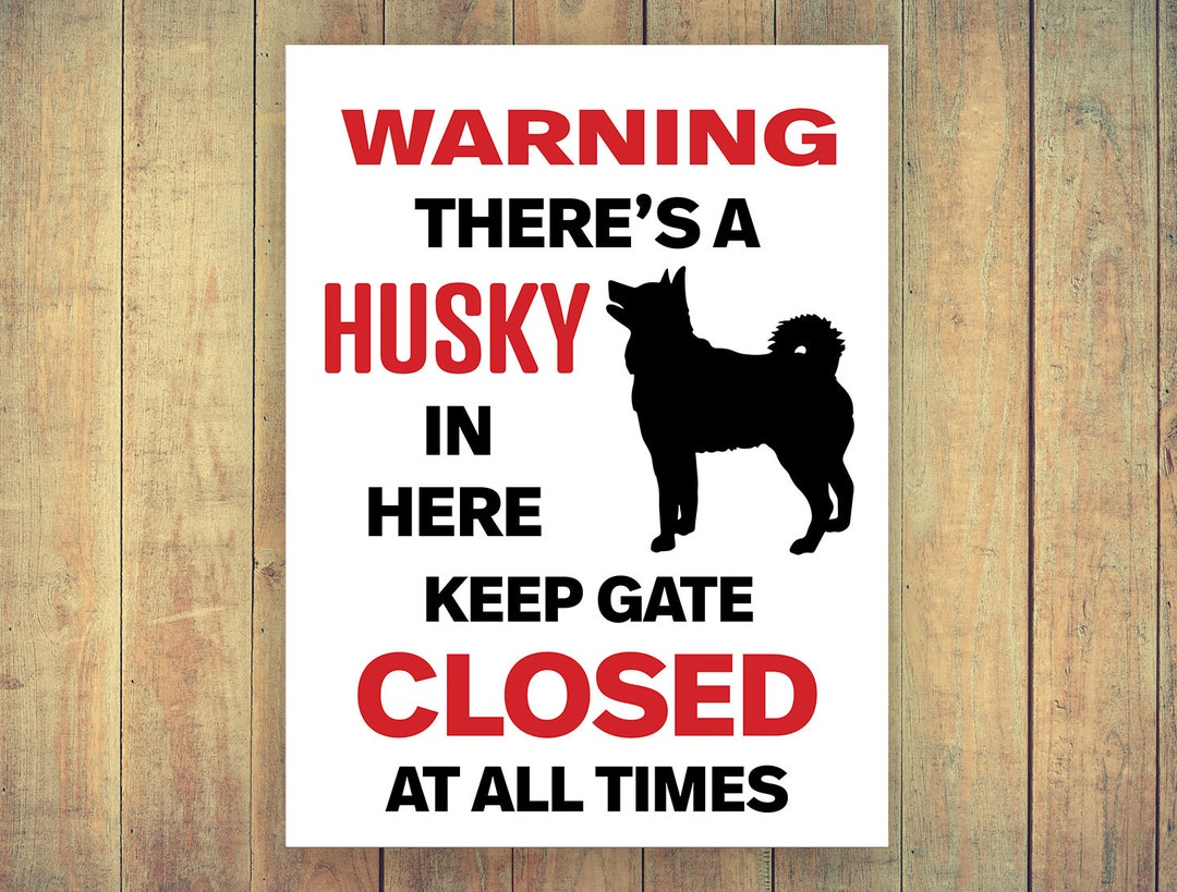 Husky Gate Safety Sign - Warning Keep Gate Closed - Etsy