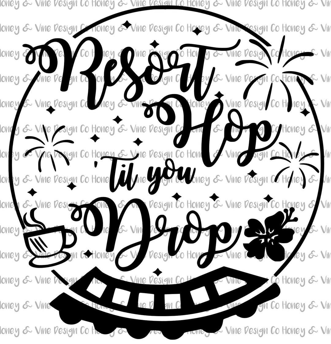 Resort Hop 'til You Drop Cut File for Cricut or Silhouette DIGITAL ...