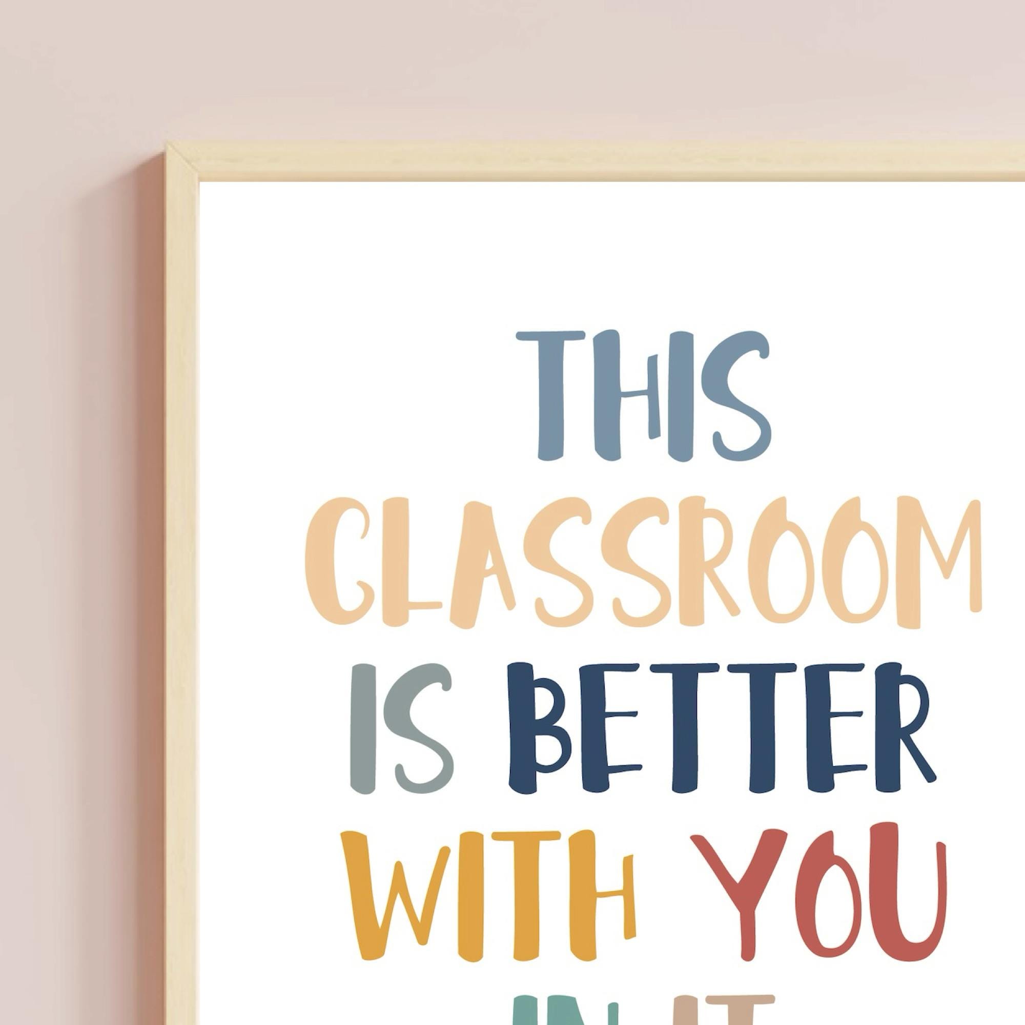 This Classroom is Better With You in It Poster, Classroom Posters ...