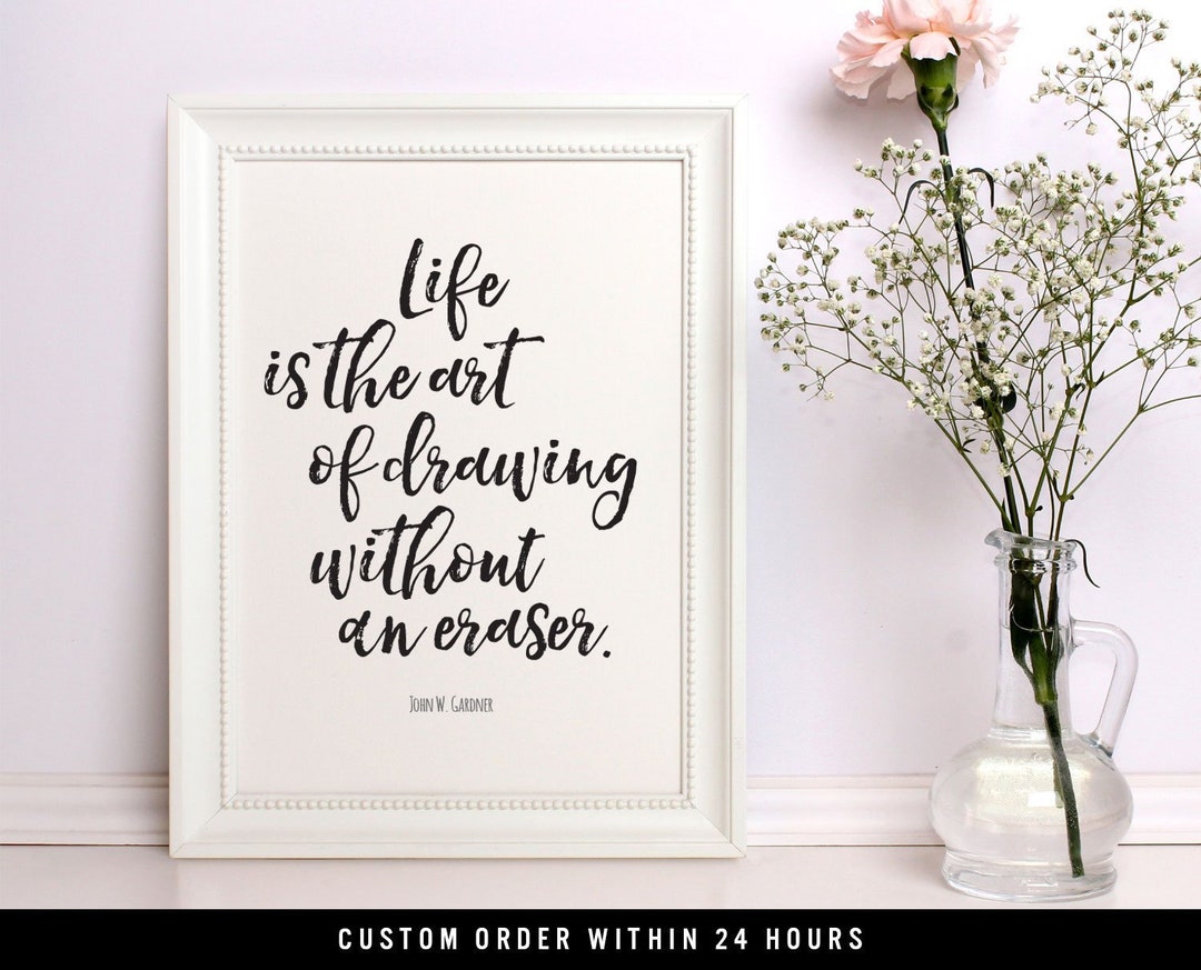 Life is the Art of Drawing Without an Eraser, Printable Wall Art ...