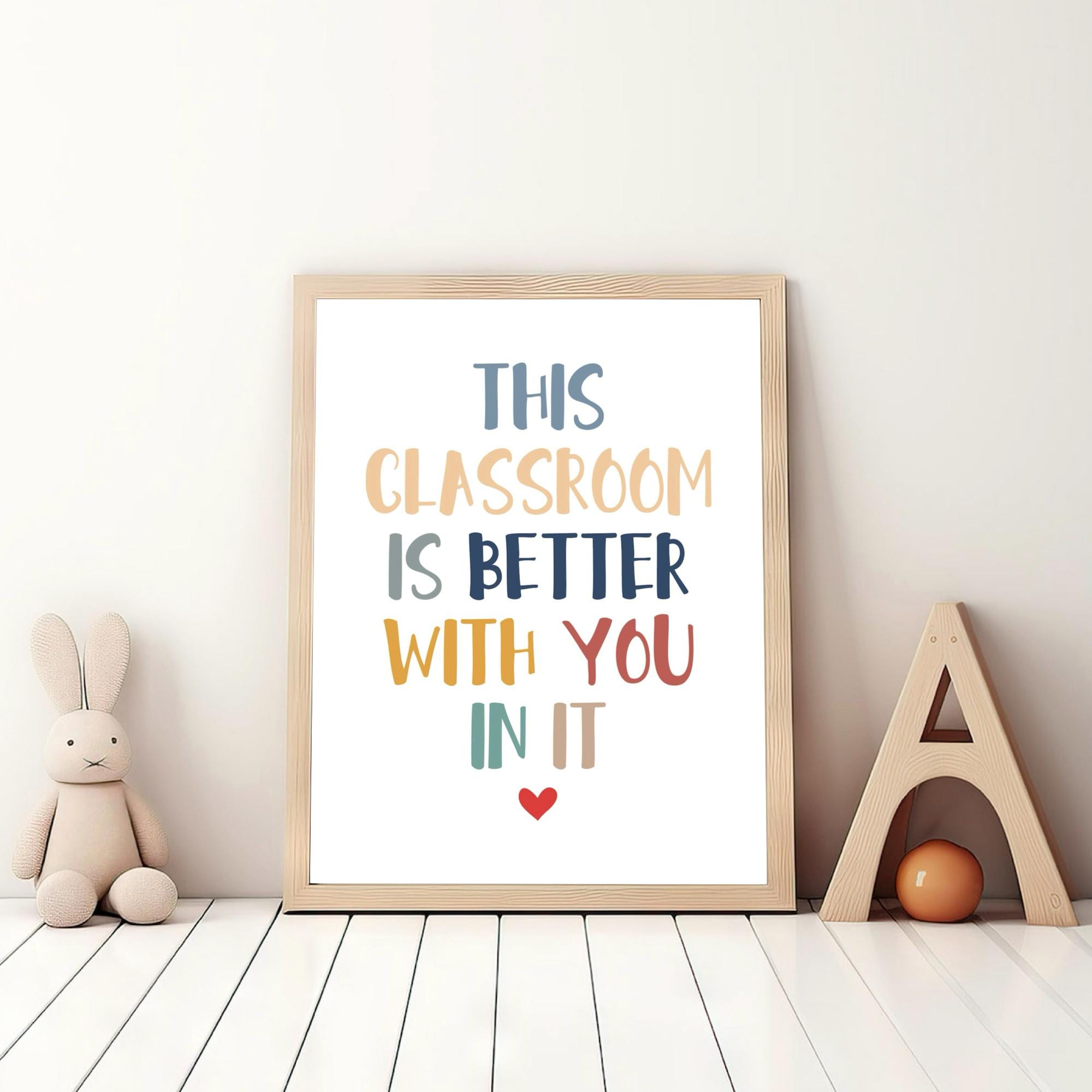 This Classroom is Better With You in It Poster, Classroom Posters ...