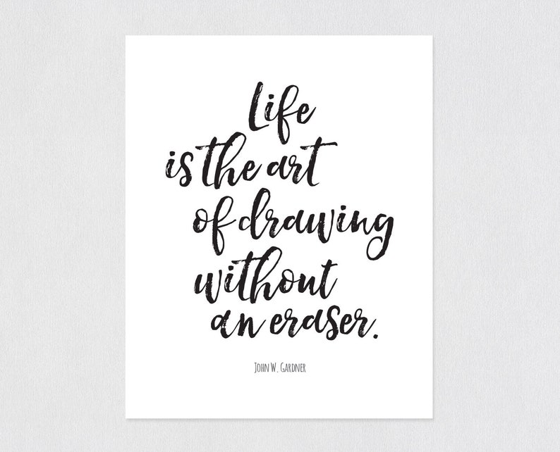 Life is the Art of Drawing Without an Eraser, Printable Wall Art ...