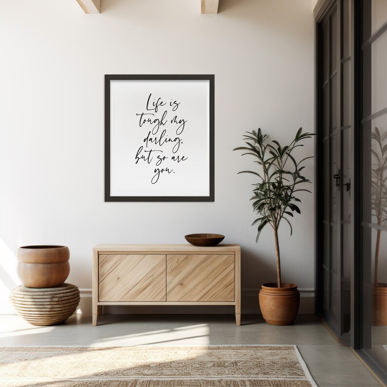 Life is Tough My Darling but so Are You Poster, Motivational Sign, Gift ...
