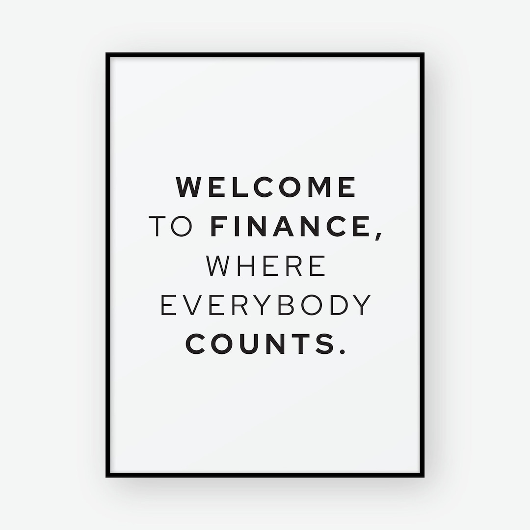 Welcome to Finance Where Everybody Counts Funny Quote Print ...
