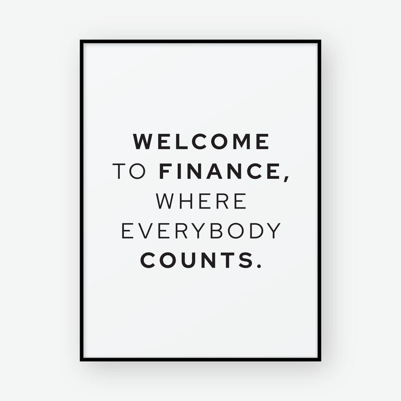 Welcome to Finance Where Everybody Counts Funny Quote Print ...