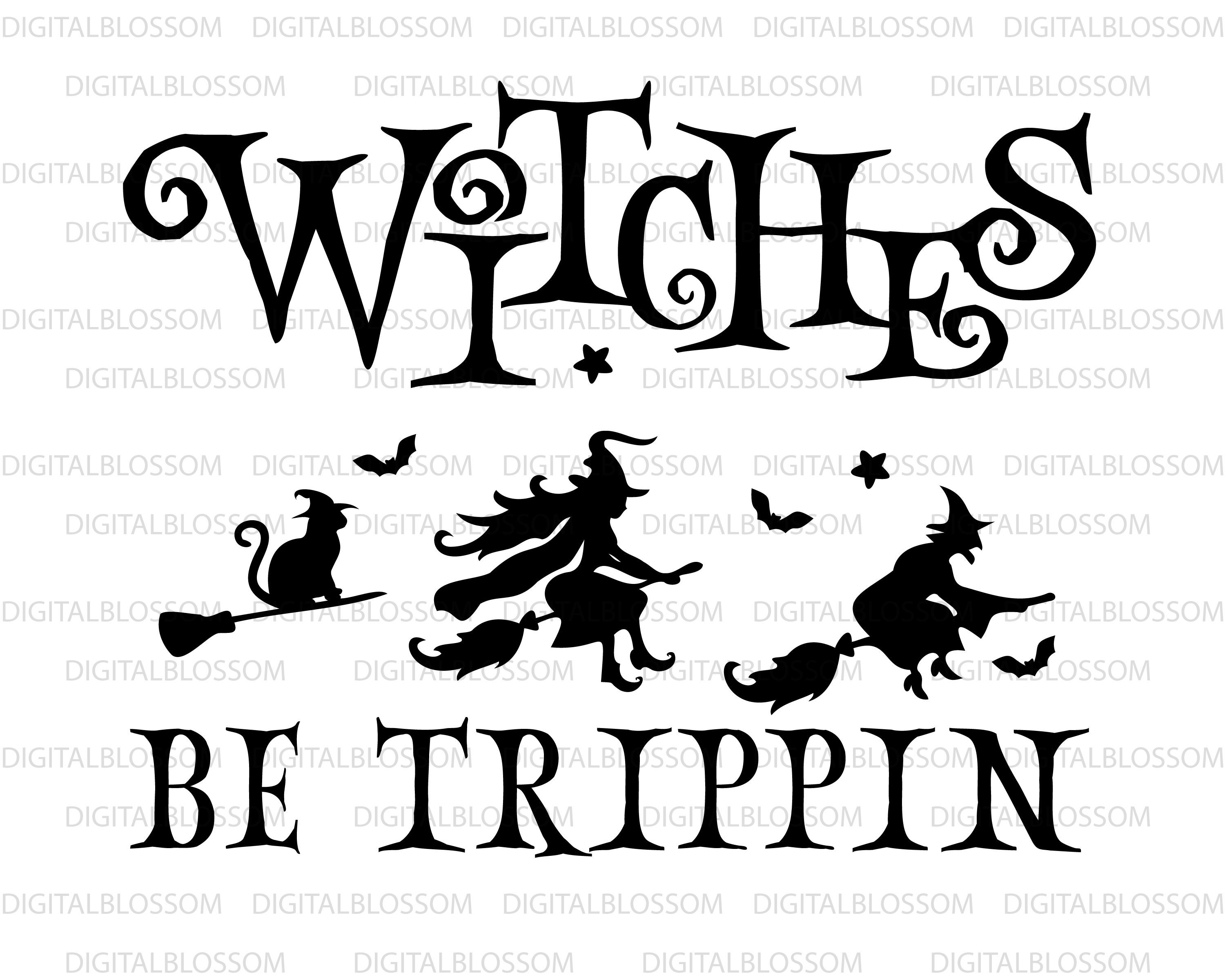 Art & Collectibles Digital witches be tripping' svg/witch svg/scary ...
