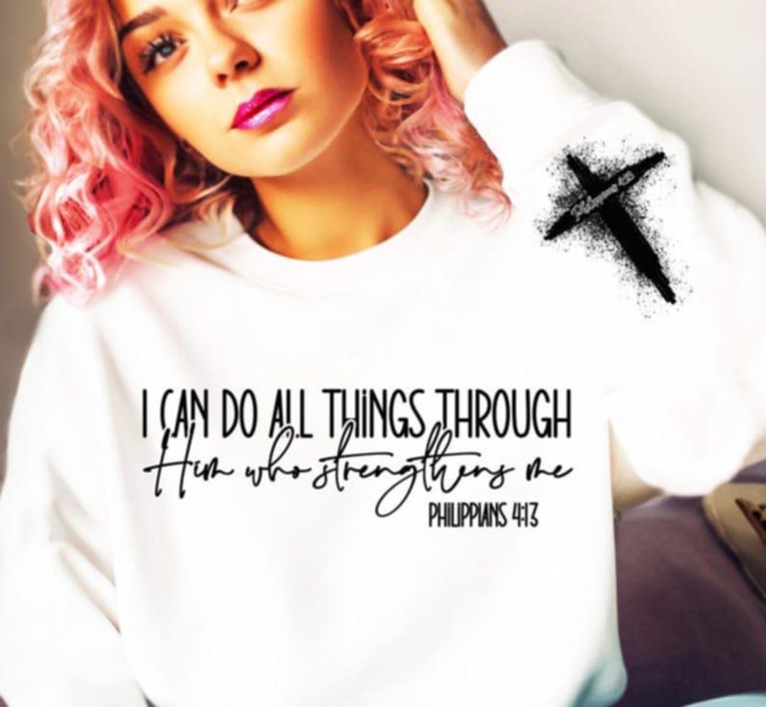 I Can Do All Things Through Christ With Sleeve | Faith, Bible Verse ...