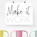 Make It Work | Printable | Wall Art | Instant Download | Home Decor ...