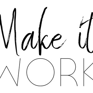 Make It Work | Printable | Wall Art | Instant Download | Home Decor ...