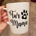 Fur Mama Mug / Dog Mom / Cat Mom / Fur Mom / Fur Mama Coffee - Etsy