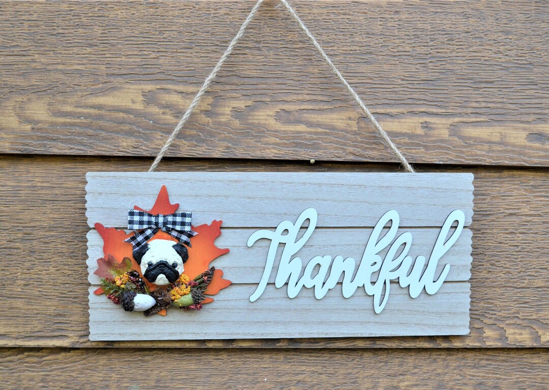 Thankful Sign, Thanksgiving Sign, Fawn Pug Figurine, Fall Decor, Gift ...
