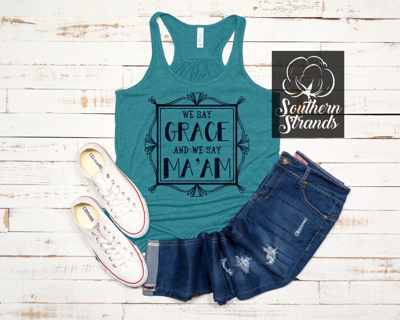 We Say Grace and We Say Ma'am- PNG Digital Download Design - Etsy