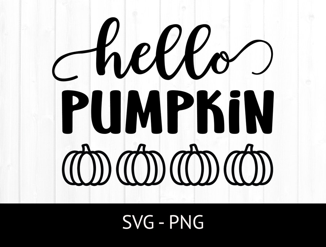 Hello Pumpkin Svg for Commercial Use, Cut File, Fall T Shirt Design ...