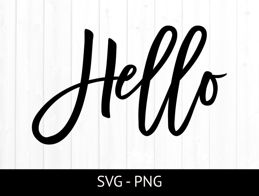 Hello Svg for Commercial Use, Welcome Sign PNG, Clipart PNG, Cut File ...